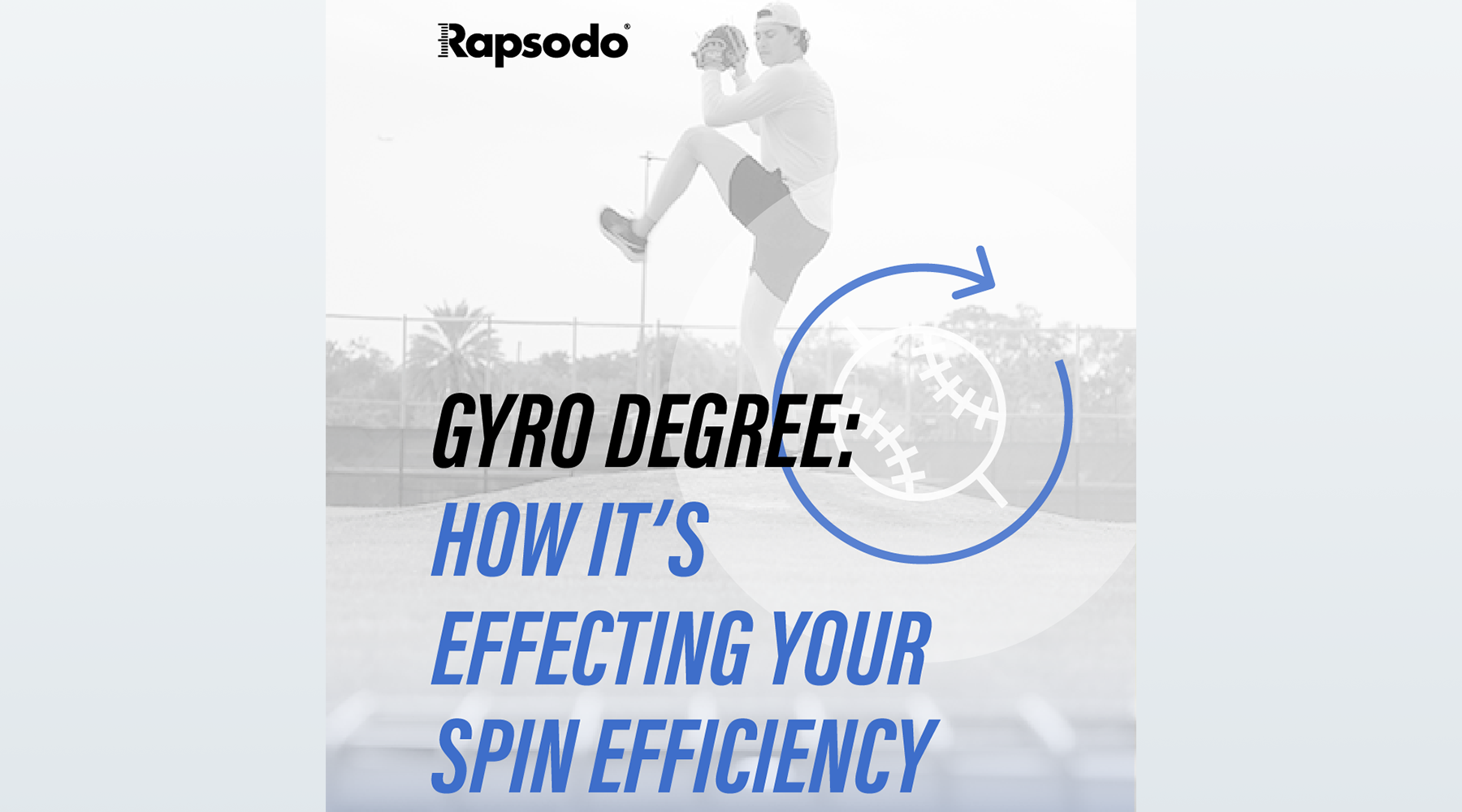 Gyro Spin & Gyro Degree: Pitching's Hidden Force – Rapsodo